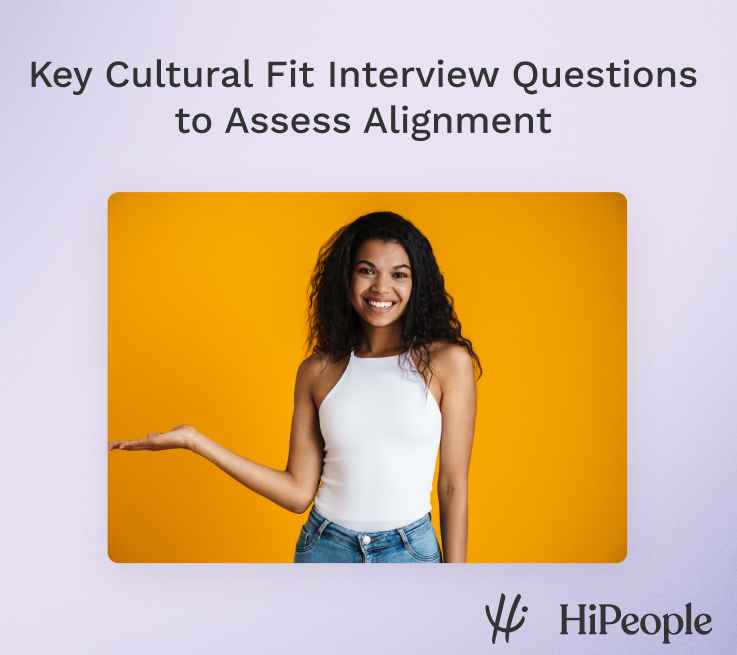 Key Cultural Fit Interview Questions to Assess Alignment - HiPeople